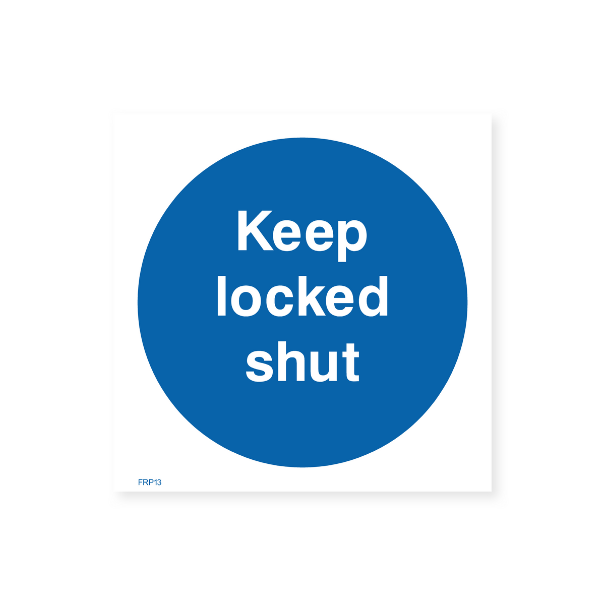 Keep Locked Shut Sign – Safety Signs & Stickers