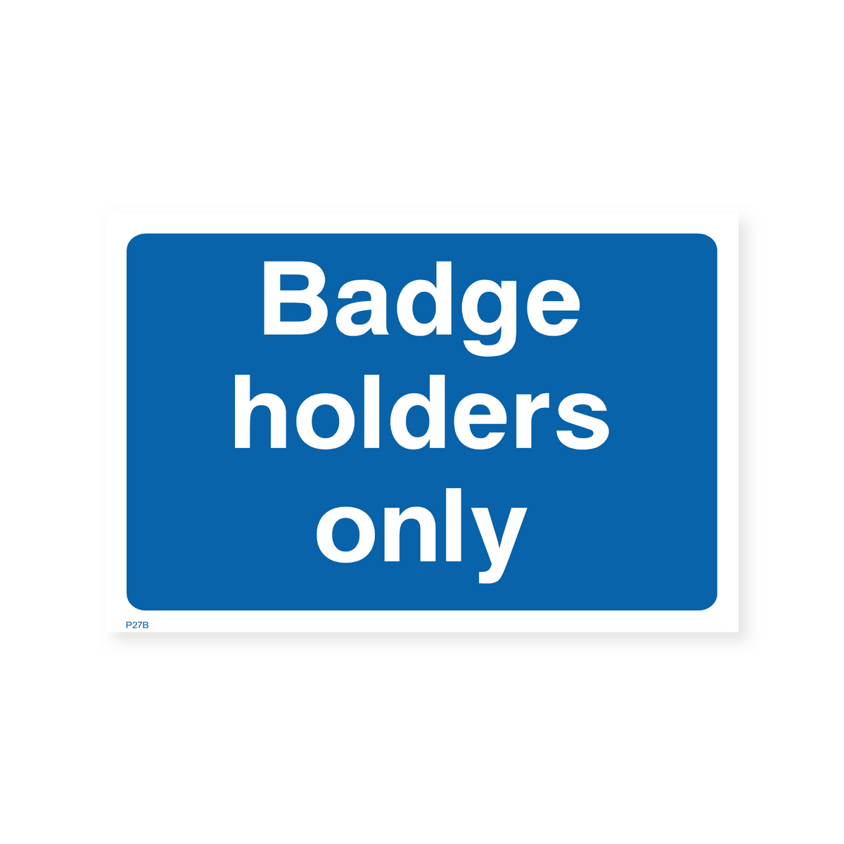Badge Holders Only Sign – Safety Signs & Stickers