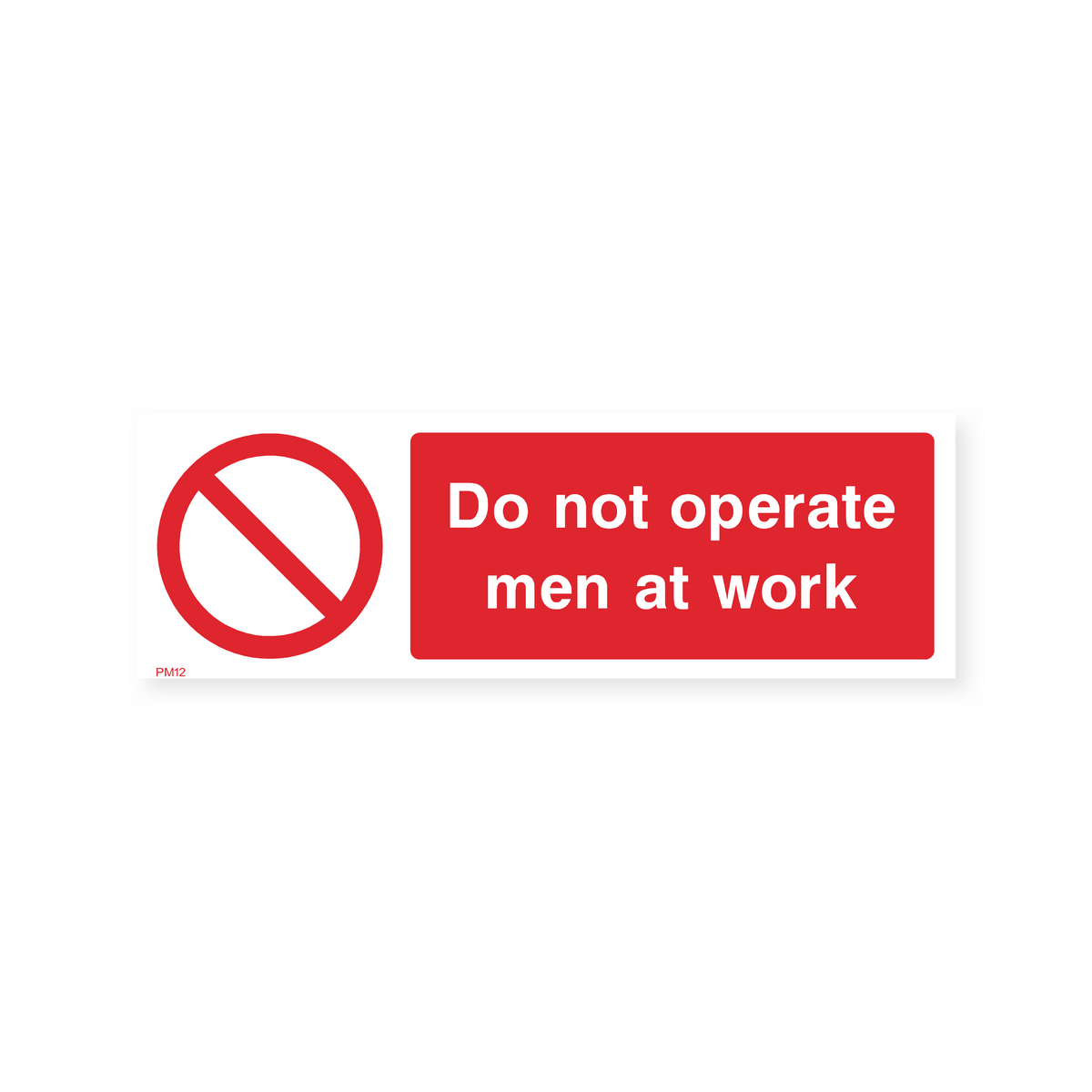 Do Not Operate - Men at Work Sign – Safety Signs & Stickers