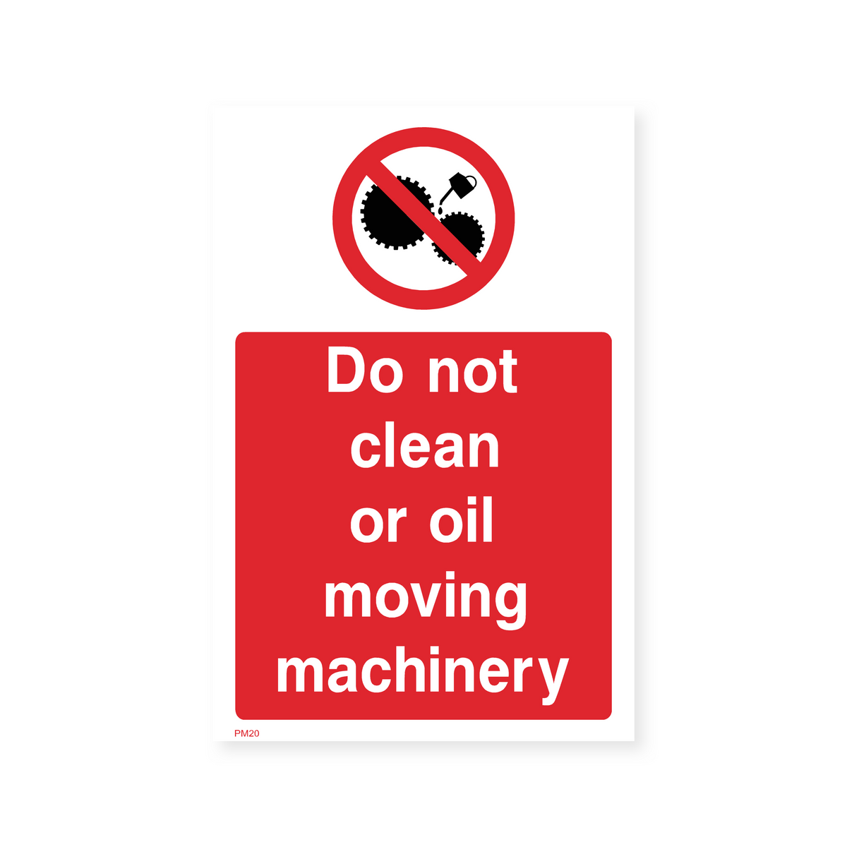 Do Not Clean or Oil Moving Machinery Sign (Portrait) – Safety Signs ...